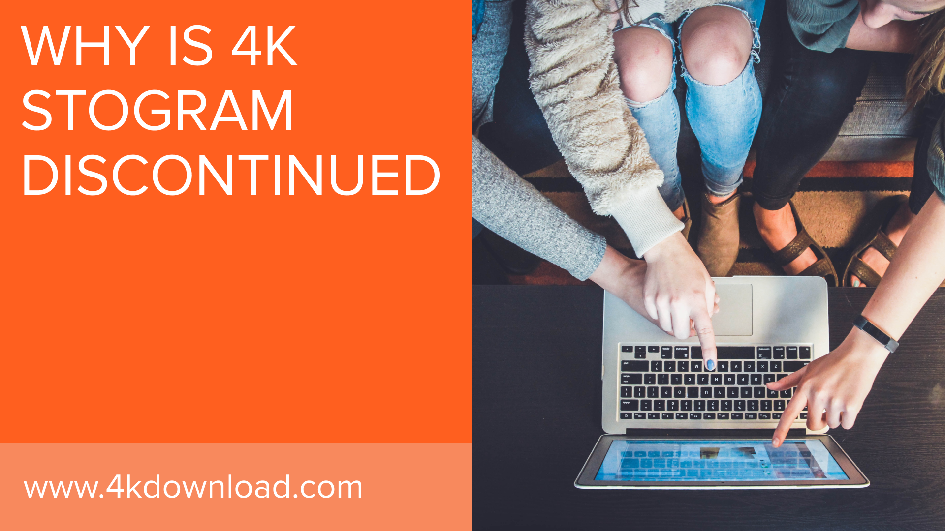 Discontinued 4K Stogram Support | 4K Download